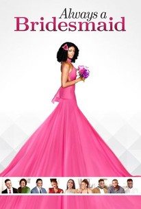 Always a Bridesmaid (2019) | Rotten Tomatoes