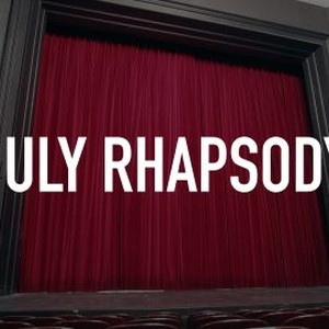 July Rhapsody - Rotten Tomatoes