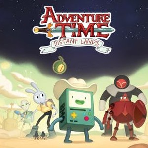 Adventure Time: Distant Lands - Rotten Tomatoes