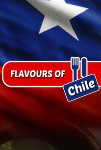 Flavours of Chile: Season 1 | Rotten Tomatoes