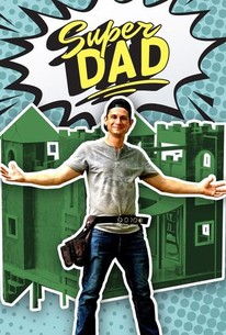 Super Dad: Season 1 | Rotten Tomatoes