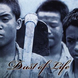 Dust of Life - Rotten Tomatoes