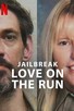 Jailbreak: Love on the Run | Rotten Tomatoes