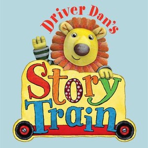 Driver Dan's Story Train - Rotten Tomatoes