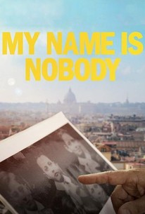 My Name Is Nobody (2017) | Rotten Tomatoes