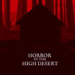 Horror in the High Desert - Rotten Tomatoes