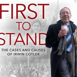 First to Stand: The Cases and Causes of Irwin Cotler - Rotten Tomatoes