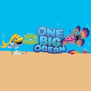 Splash and Bubbles: One Big Ocean - Rotten Tomatoes