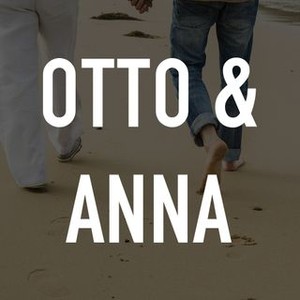 Otto & Anna - Rotten Tomatoes