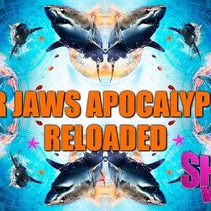 Air Jaws Apocalypse: Reloaded - Rotten Tomatoes