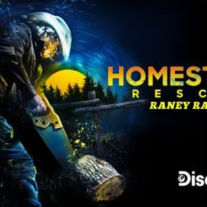 Homestead Rescue: Raney Ranch - Rotten Tomatoes
