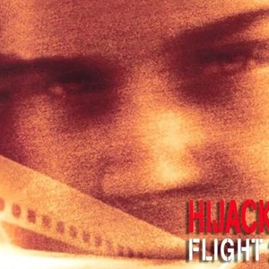 Hijacked: Flight 285 - Rotten Tomatoes