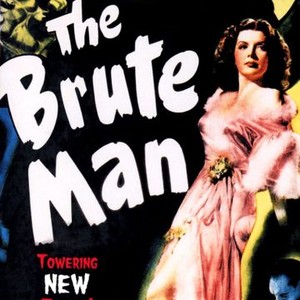 The Brute Man - Rotten Tomatoes