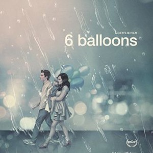 6 Balloons - Rotten Tomatoes