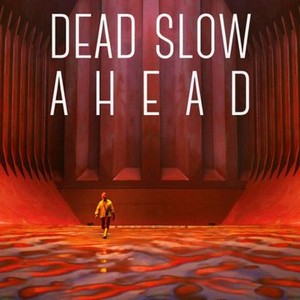 Dead Slow Ahead - Rotten Tomatoes