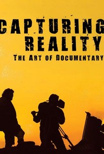 Capturing Reality: The Art of Documentary (2008) - Rotten Tomatoes