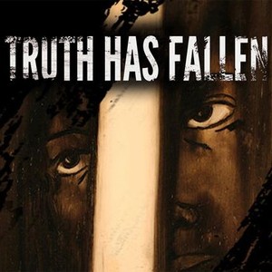 Truth Has Fallen - Rotten Tomatoes