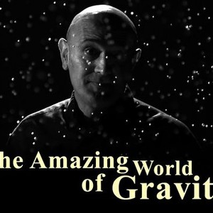 The Amazing World of Gravity - Rotten Tomatoes
