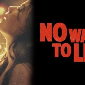 No Way to Live - Rotten Tomatoes