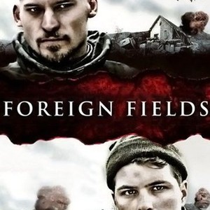 Foreign Fields - Rotten Tomatoes