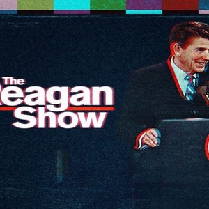 The Reagan Show - Rotten Tomatoes