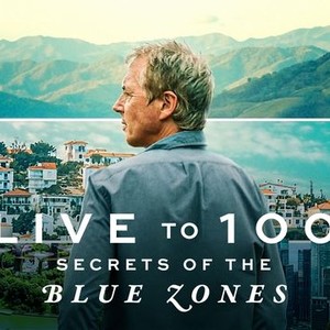 Live to 100: Secrets of the Blue Zones - Rotten Tomatoes