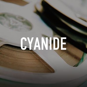 Cyanide - Rotten Tomatoes