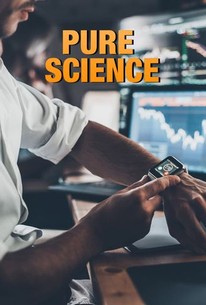 Pure Science | Rotten Tomatoes