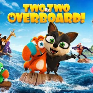 Two by Two: Overboard! - Rotten Tomatoes