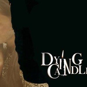 Dying Candle - Rotten Tomatoes
