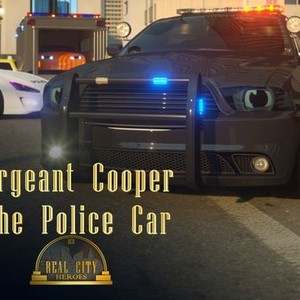 Sergeant Cooper the Police Car: Real City Heroes - Rotten Tomatoes
