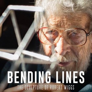 Bending Lines: The Sculpture of Robert Wiggs - Rotten Tomatoes