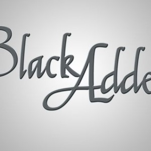 Black Adder - Rotten Tomatoes