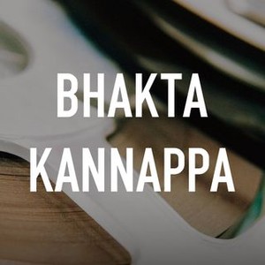 Bhakta Kannappa - Rotten Tomatoes