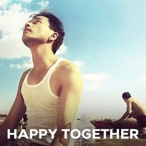 Happy Together - Rotten Tomatoes