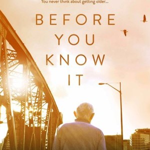 Before You Know It - Rotten Tomatoes