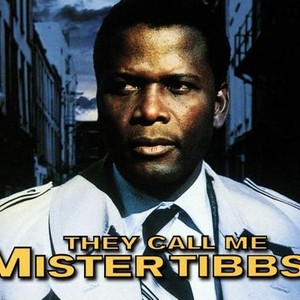 They Call Me Mister Tibbs! - Rotten Tomatoes