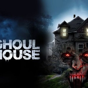 Ghoul House - Rotten Tomatoes