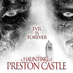 A Haunting at Preston Castle - Rotten Tomatoes