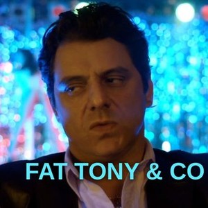 Fat Tony & Co - Rotten Tomatoes