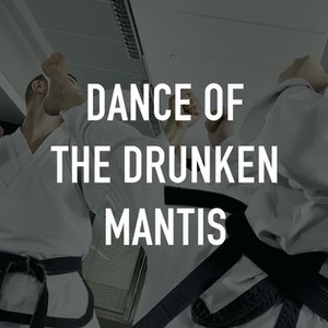 Dance of the Drunken Mantis - Rotten Tomatoes