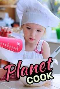 Planet Cook | Rotten Tomatoes