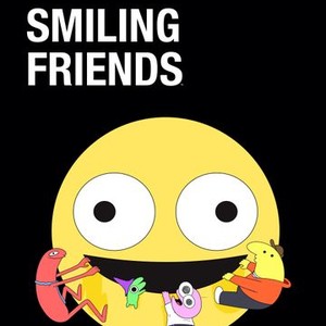 Smiling Friends - Rotten Tomatoes