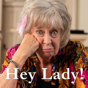 Hey Lady! - Rotten Tomatoes