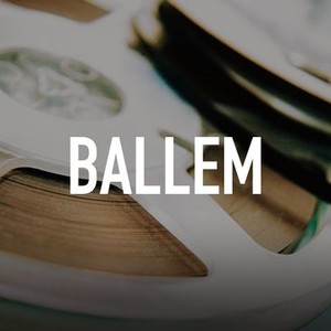 Ballem - Rotten Tomatoes