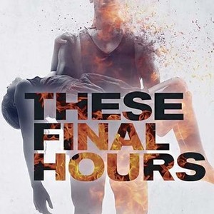 These Final Hours - Rotten Tomatoes