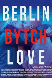 Berlin Bytch Love | Rotten Tomatoes