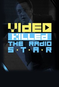 Video Killed the Radio Star | Rotten Tomatoes