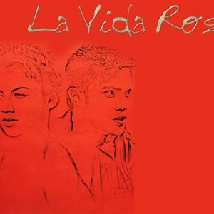 La Vida Rosa - Rotten Tomatoes