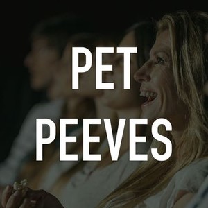 Pet Peeves - Rotten Tomatoes